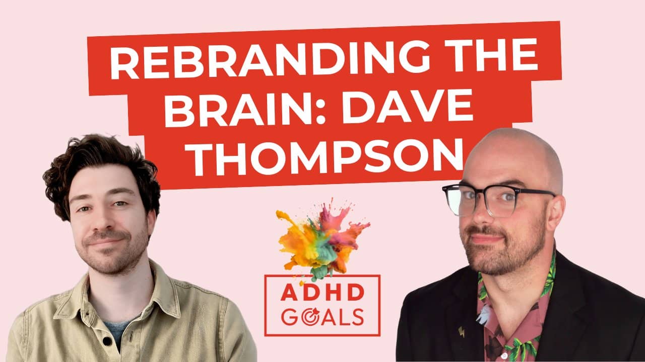 026: Part 1 'Rebranding The Brain' Interview With Dave Thompson | ADHD ...